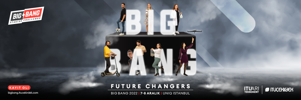 Big Bang Startup Challenge’22 | Geleceğin Teknolojileri ile Tanışmaya ...
